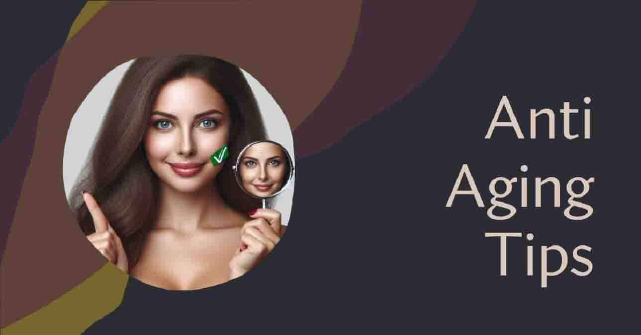 8 Anti Aging Tips: Unlock Youthful Skin With Proven Strategies
