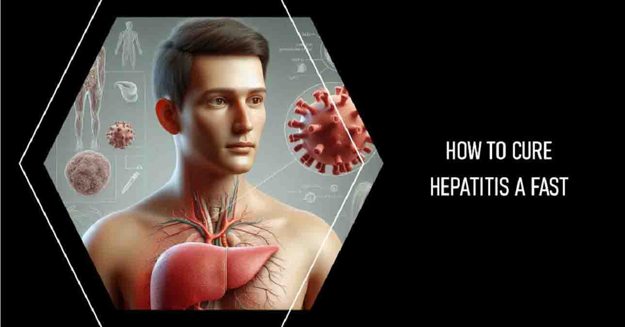 How To Cure Hepatitis A Fast: 4 Proven Strategies For Quick Recovery