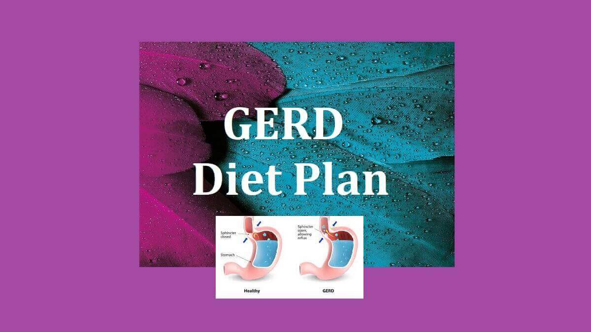 13 GERD Diet Plan: Behavior And Foods
